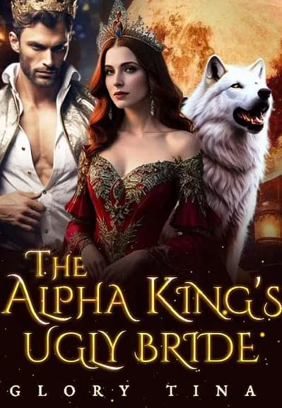 The Alpha King's Ugly Bride | Smartech